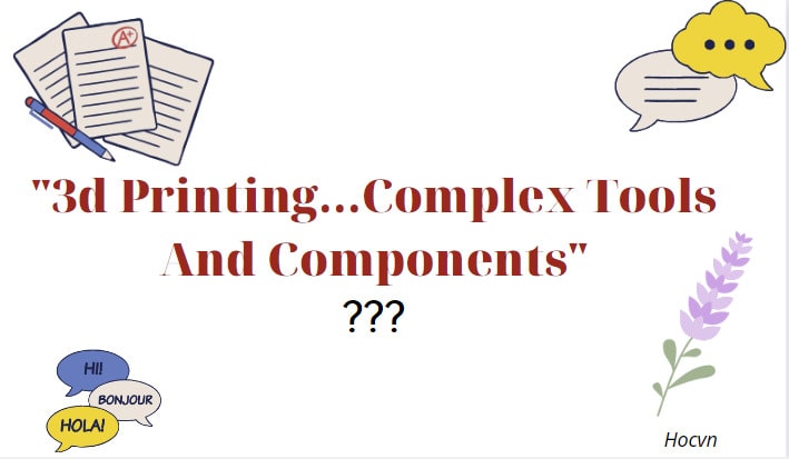 [GIẢI ĐÁP] Điền Từ Thích Hợp Trong Câu 3d Printing Complex Tools And ...